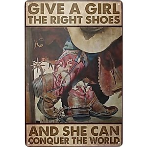 Cowgirl Give A Girl The Right Shoes And She Can Conquer The World Poster Wall Decor Metal Tin Sign Cowgirl Decor Wall Art Decoration 8x12 Inches
