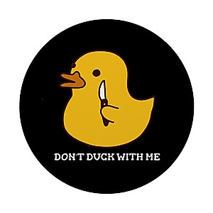 Don't Duck With Me Funny Rubber Duck With A Knife PopSockets Standard PopGrip