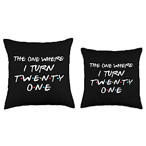 The One Where I Turn Twenty One Funny 21st Birthday Gag Gift Throw Pillow
