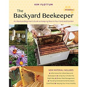 The Backyard Beekeeper, 4th Edition: An Absolute Beginner's Guide to Keeping Bees in Your Yard and Garden