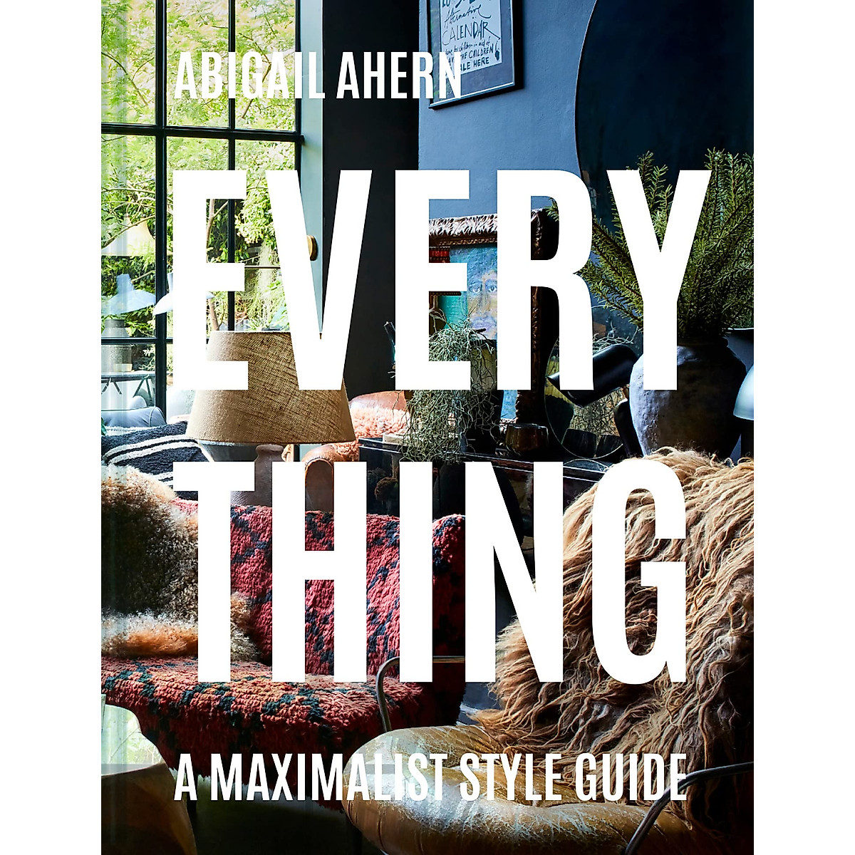 Everything: A Maximalist Style Guide