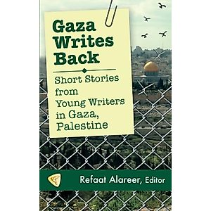Gaza Writes Back: Short Stories from Young Writers in Gaza, Palestine