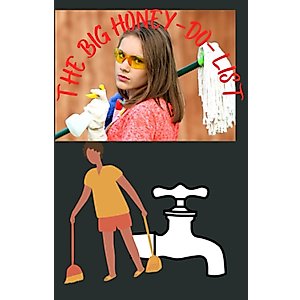 The BIG Honey-Do-List: An Ingenious Log designed for tracking household tasks easy for couples, communal home, roommates, teens, kids, families. The ... harmony for better relationships & fun.