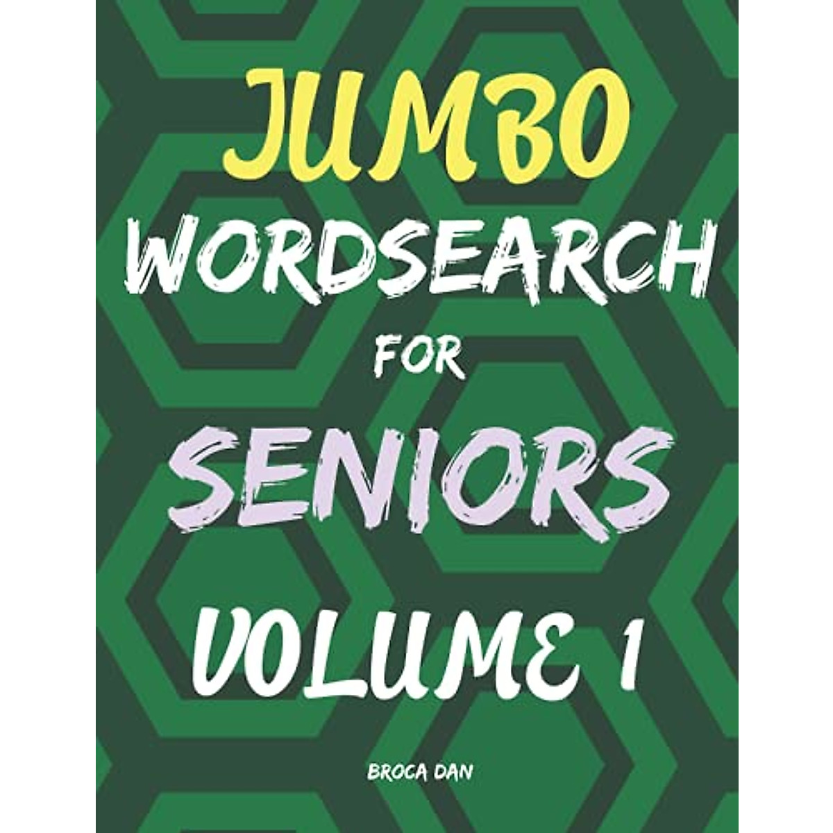 Jumbo Wordsearch for Seniors: 200 Stimulating Puzzles in Large Print (JUMBO Word Search for Seniors: 200 LARGE PRINT Grids in Each Volume Containing Fascinating and Stimulating Words to Find.)