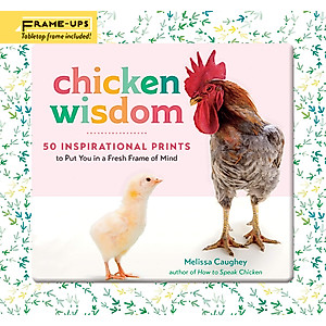 Chicken Wisdom Frame-Ups: 50 Inspirational Prints to Put You in a Fresh Frame of Mind