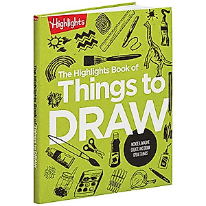 The Highlights Book of Things to Draw (Highlights Books of Doing)