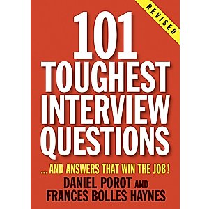 101 Toughest Interview Questions: And Answers That Win the Job! (101 Toughest Interview Questions & Answers That Win the Job)