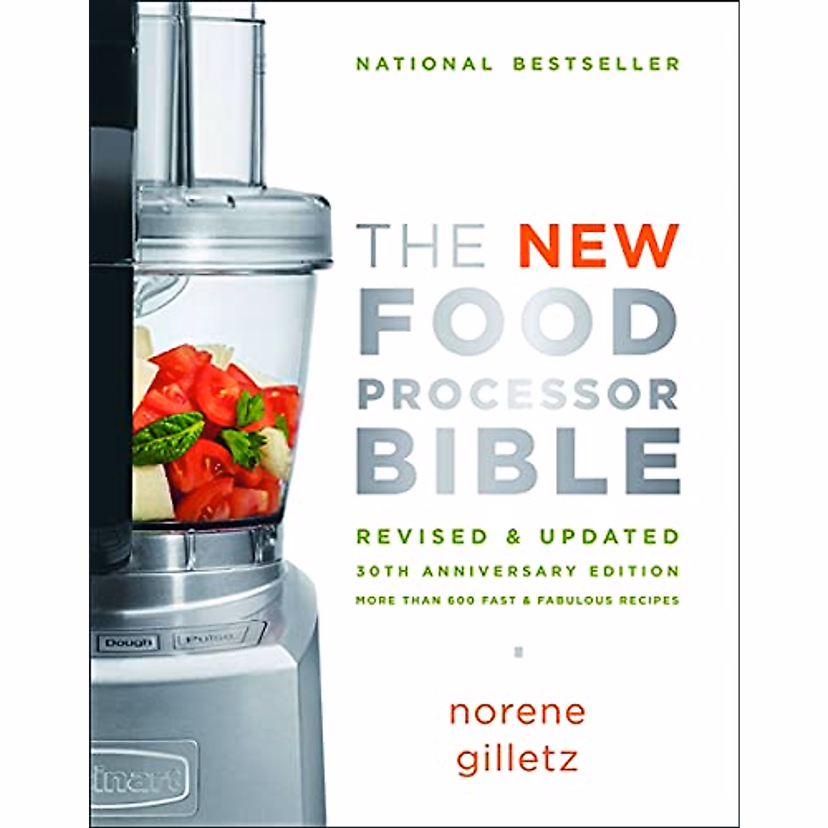 The New Food Processor Bible: 30th Anniversary Edition
