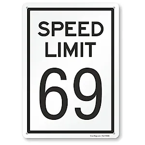 SmartSign 10 x 14 inch Funny “Speed Limit 69” Funny/Novelty Sign, 40 mil Aluminum, 3M Laminated Engineer Grade Reflective Material, Black and White, Made in USA