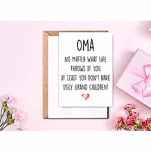 Funny Oma Card, No Matter What Life Throws At You At Least You Don't Have Ugly Grand Children, Greeting Birthday Card, Mother's Day Card