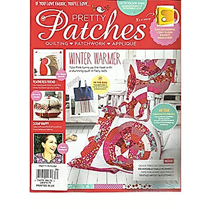 PRETTY PATCHES, DECEMBER, 2016 ISSUE, 300 QUILTING * PATCHWORK * APPLIQUE