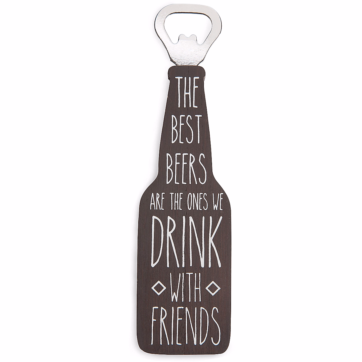 Pavilion Gift Company Man Crafted - The Best Beers Are The Ones We Drink with Friends Magnetic Bottle Opener, Brown 7" Tall