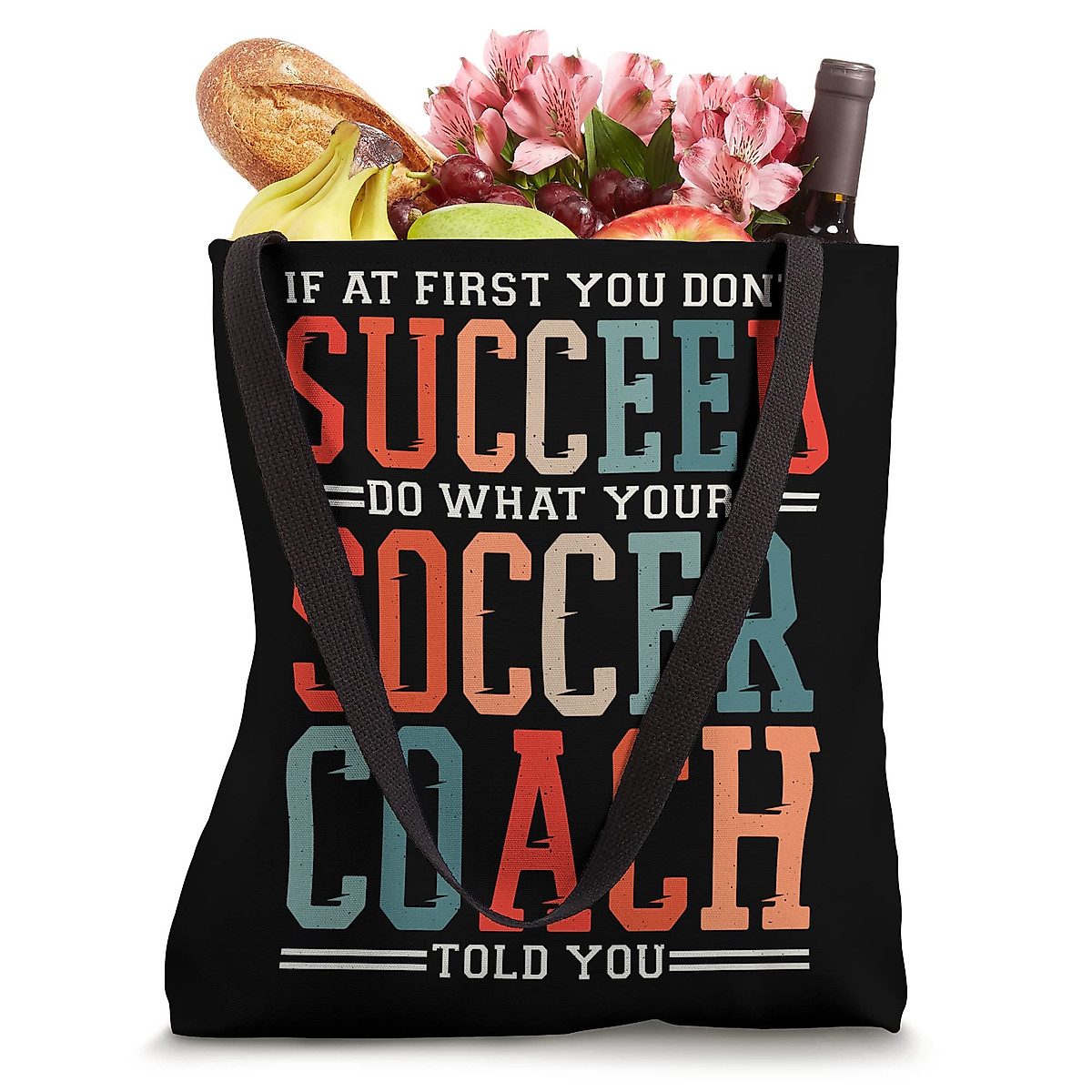If At first you don't Succeed Soccer Coach Tote Bag