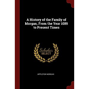 A History of the Family of Morgan, From the Year 1089 to Present Times