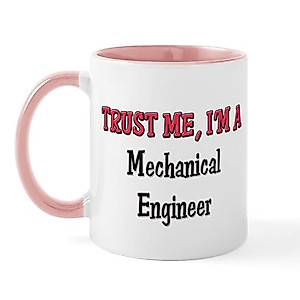 CafePress Trust Me I'm A Mechanical Engineer Mug Ceramic Coffee Mug, Tea Cup 11 oz