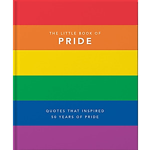 Little Book of Pride: Quotes that Inspired 50 Years of Pride (The Little Books of Lifestyle, Reference & Pop Culture, 1)