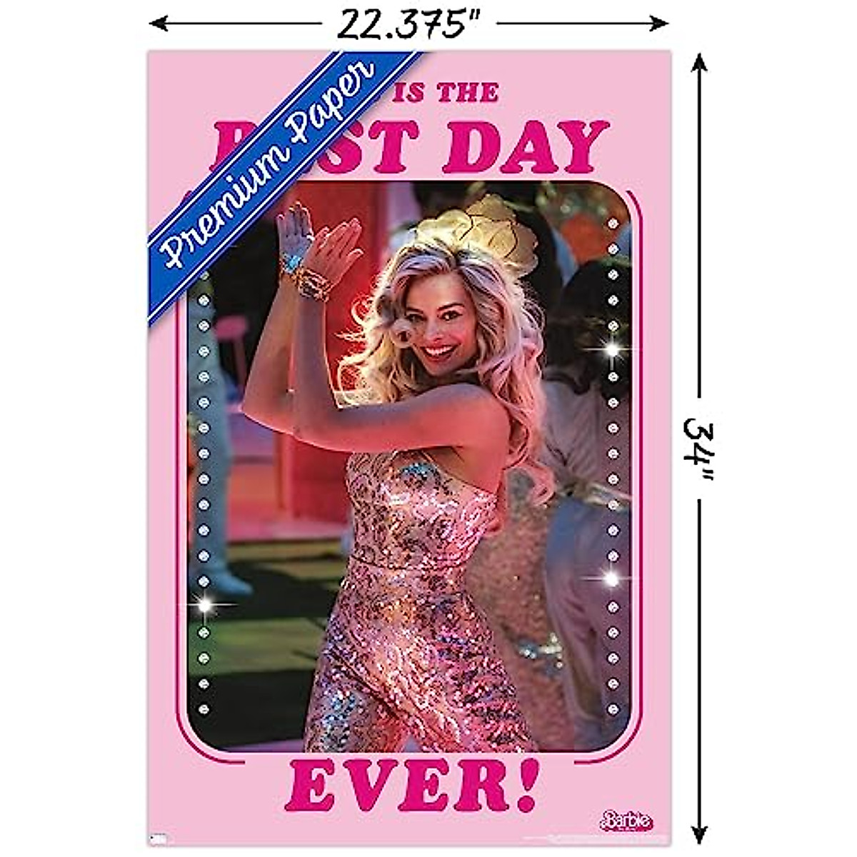 Trends International Mattel Barbie: The Movie-Best Day Ever Wall Poster, 22.37" x 34.00", Premium Unframed Version