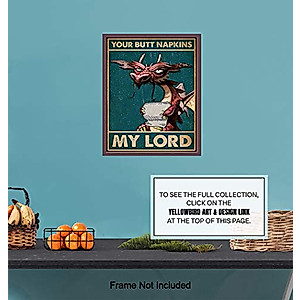 Your Butt Napkins My Lord - Dragon Decorations - Gothic Bathroom Decor - Medieval Decor - Funny Bathroom Wall Art - Toilet Paper Wall Art - Restroom Sign - Bath Wall Decor - Powder Room Decor print