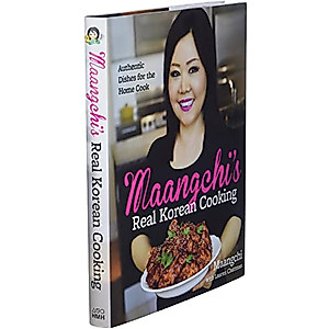 Maangchi's Real Korean Cooking: Authentic Dishes for the Home Cook