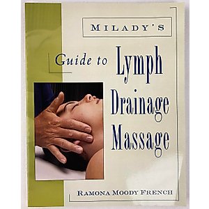 Milady's Guide to Lymph Drainage Massage