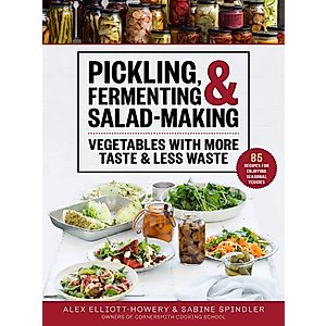 Pickling, Fermenting & Salad-Making: Vegetables with More Taste & Less Waste