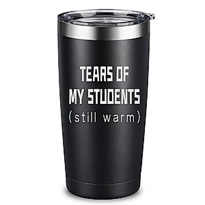 ARIABLE Tears of Students Tumbler -Funny Teachers Day Gifts for Teacher, New Teacher, Favorite Teacher, School Teacher - 20 Ounce Black Engraved Stainless Steel Insulated Tumbler