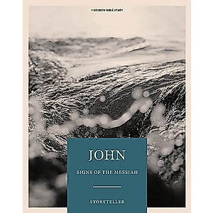 John - Storyteller - Bible Study Book: Signs of the Messiah