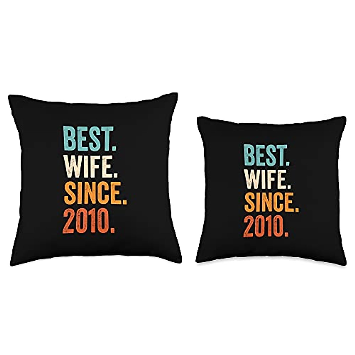 13th wedding anniversary gifts for her Best Wife Since 2010 | 13th Wedding Anniversary Throw Pillow, 18x18, Multicolor