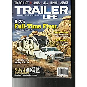 TRAILER LIFE MAGAZINE, FOLLOW THE ROAD TO ADVENTURE MAY, 2017
