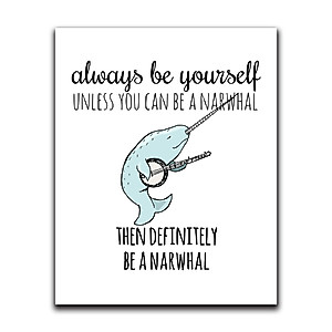 Moonlight Makers Funny Wall Decor With Sayings, Always Be Yourself Unless You Can Be A Narwhal, Funny Wall Art, Room Decor for Bedroom, Kitchen, Office, Living Room, Apartment, and Dorm Room (8"x10")