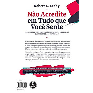 Nao Acredite em Tudo Que Voce Sente - Identifique seus Esquemas Emocionais e Liberte-se da Ansiedade e da Depressao (Em Portugues do Brasil)