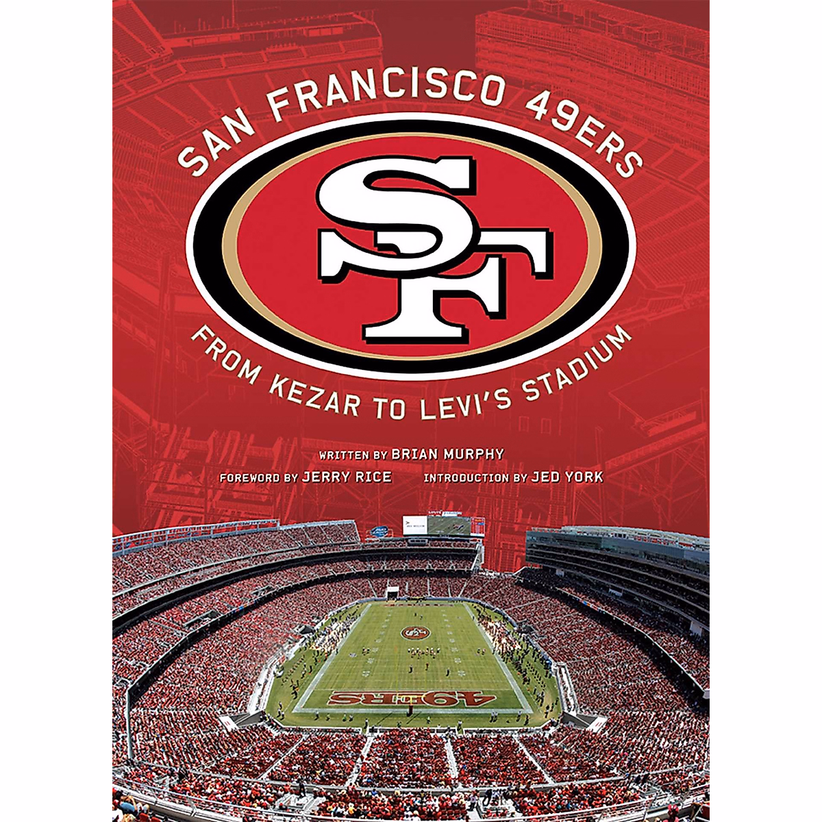 San Francisco 49ers: From Kezar to Levi's Stadium