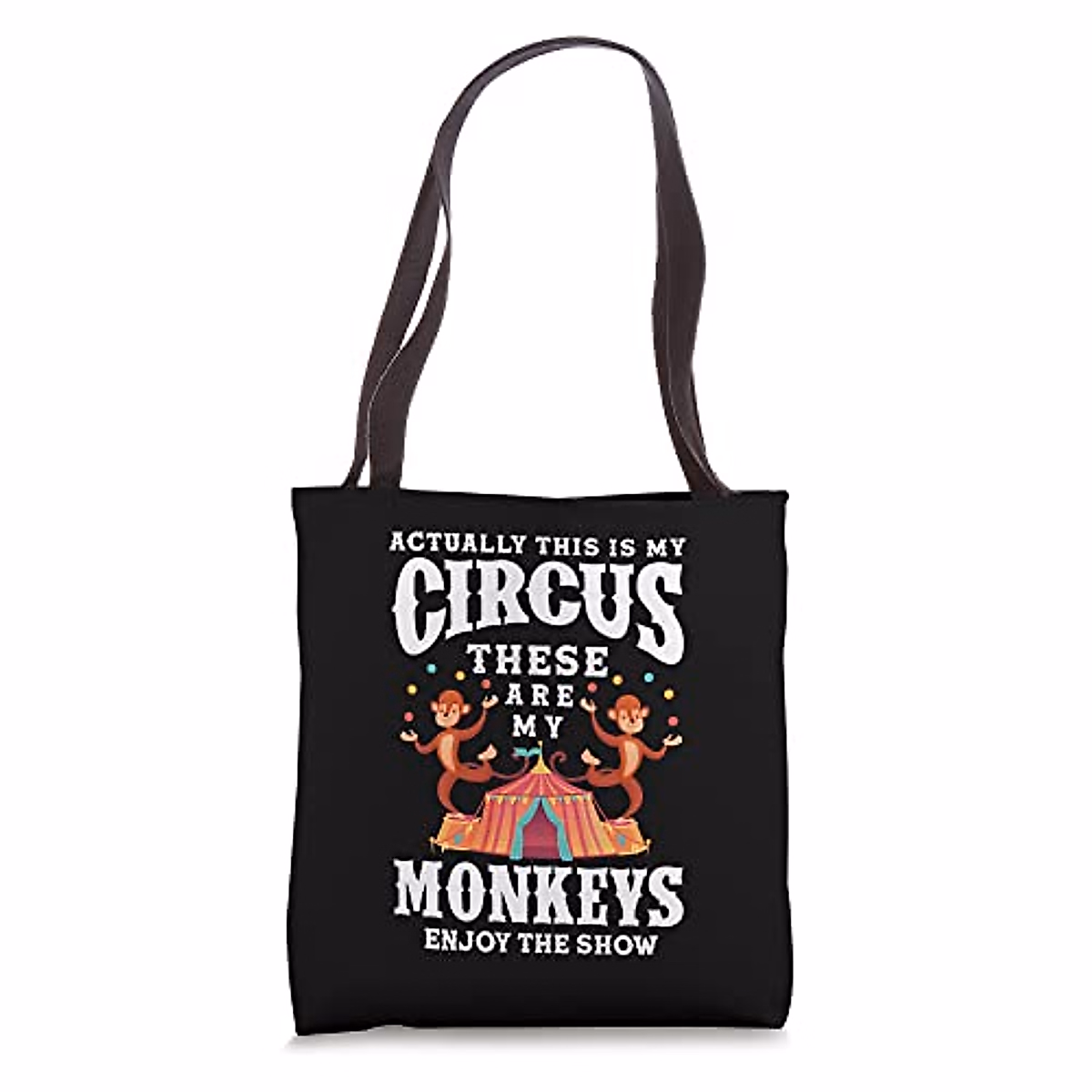 This Is My Circus These Are My Monkeys Funny Mom Circus Tote Bag