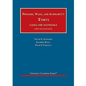 Prosser, Wade and Schwartz's Torts, Cases and Materials (University Casebook Series)