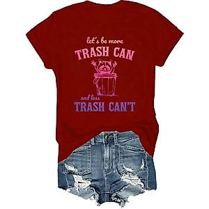 Let's Be More Trash Can and Less Trash Can't T-Shirt, Let's Be More Trash Can Tshirt, Let's Be More Trash Can Shirt Claret