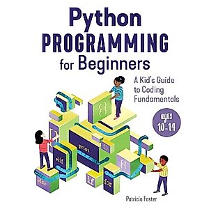 Python Programming for Beginners: A Kid's Guide to Coding Fundamentals