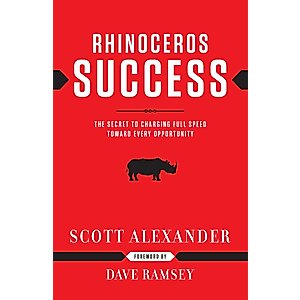 Rhinoceros Success : the Secret to Charging Full Speed Toward Every Opportunity