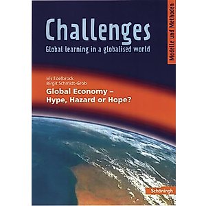Challenges. Global Economy - Hype, Hazard or Hope?