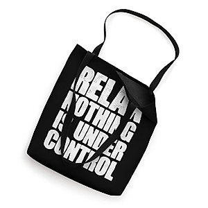 Relax Nothing Is Under Control Funny Manifestation Vibes Tote Bag