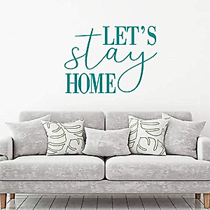 'Let's Stay Home' Decal - Vinyl Wall Lettering for Living Room, Bedroom, Dining Room, Theater - Available in a Variety of Sizes and Colors