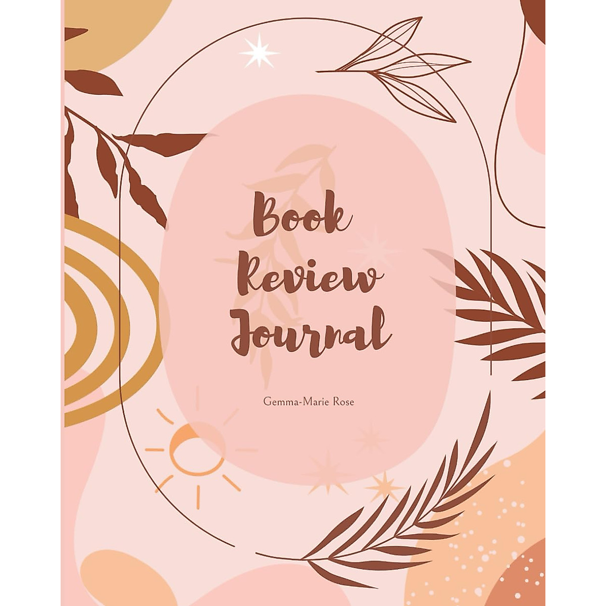 Book Review Journal: Book Planner for Book Lovers, Book Club Members and Future Bibliophiles to Plan, Track and Review Their Reading Journey