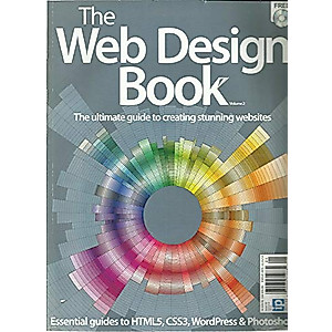 THE WEB DESIGN BOOK,THE ULTIMATE GUIDE TO CREATING STUNNING WEBSITES, ISSUE,2013