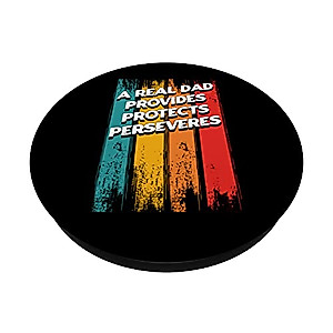 A Real Dad Provides Protects Perseveres Positive Quotes PopSockets Swappable PopGrip