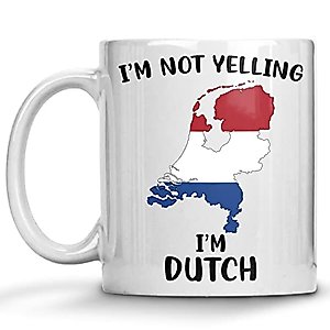 Funny Netherlands Pride Coffee Mugs, I'm Not Yelling I'm Dutch Mug, Gift Idea for Dutch Men and Women Featuring the Country Map and Flag, Proud Patriot Souvenirs and Gifts