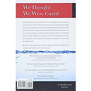 The Cure: What if God isn't who you think He is and neither are you?