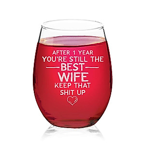 Veracco After 1 Year You're Still The Best Wife Stemless Wine Glass For Her Birthday Present Funny Reminder Of Our First Year Together First Anniversary (Clear, Glass)
