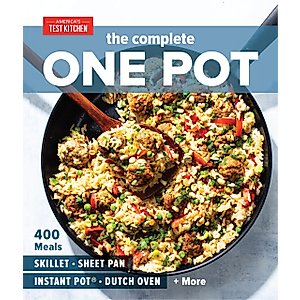 The Complete One Pot: 400 Meals for Your Skillet, Sheet Pan, Instant Pot®, Dutch Oven, and More (The Complete ATK Cookbook Series)