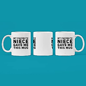 My Favorite Niece Gave Me This Mug Funny Gifts For Aunts And Uncle Birthday Celebration Worlds Best Aunt Appreciation Coffee Mug 11 oz