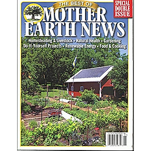 THE BEST OF MOTHER EARTH NEWS MAGAZINE, SPECIAL DOUBLE ISSUE, 2019 DISPLAY UNTIL FEBRUARY, 17th 2020 ( PLEASE NOTE: ALL THESE MAGAZINES ARE PET & SMOKE FREE MAGAZINES. NO ADDRESS LABEL. (SINGLE ISSUE MAGAZINE.)