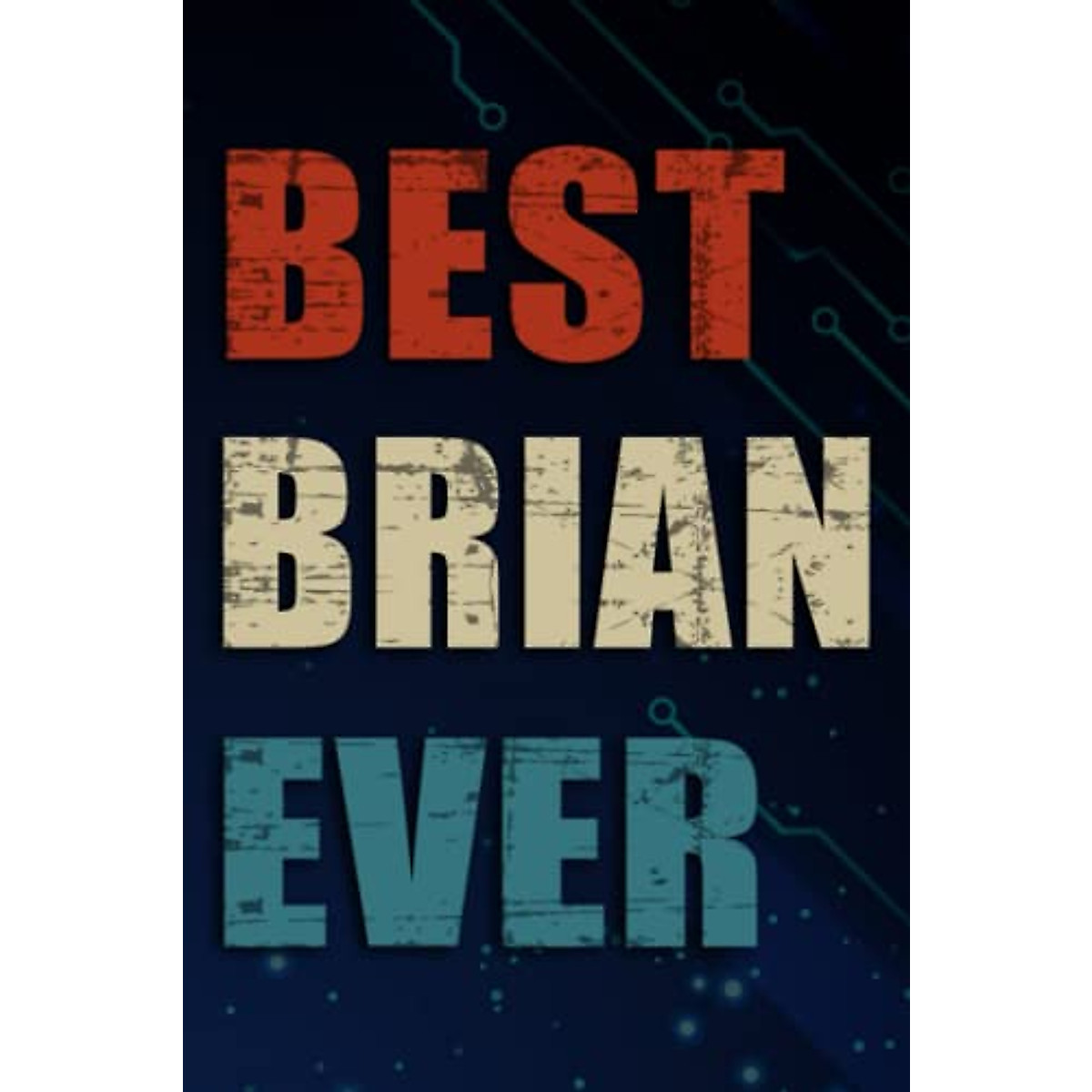 Chrismas Gifts - BEST. BRIAN. EVER. Art Funny Men Father's Gift Idea: Brian, Funny & Unique Christmas Gift for Men, Him, Dad, Boyfriend, Husband, ... Present - Mens Stocking Stuffer,Management